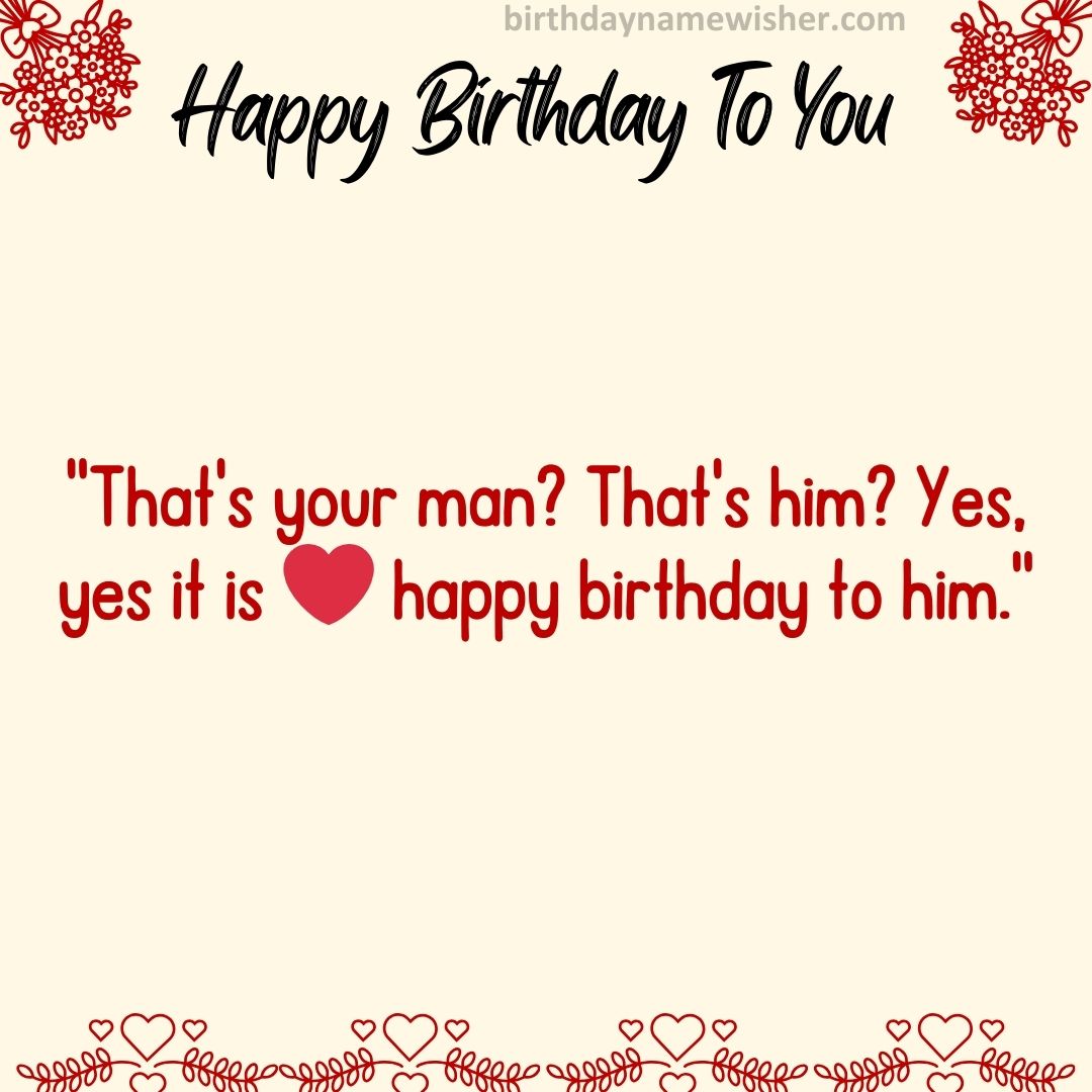 243+ Happy Birthday Wishes For A Man, Images, Quotes, Messages